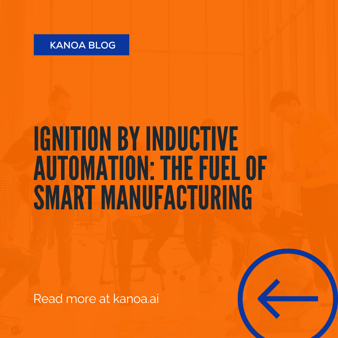 Ignition By Inductive Automation The Fuel Of Smart Manufacturing